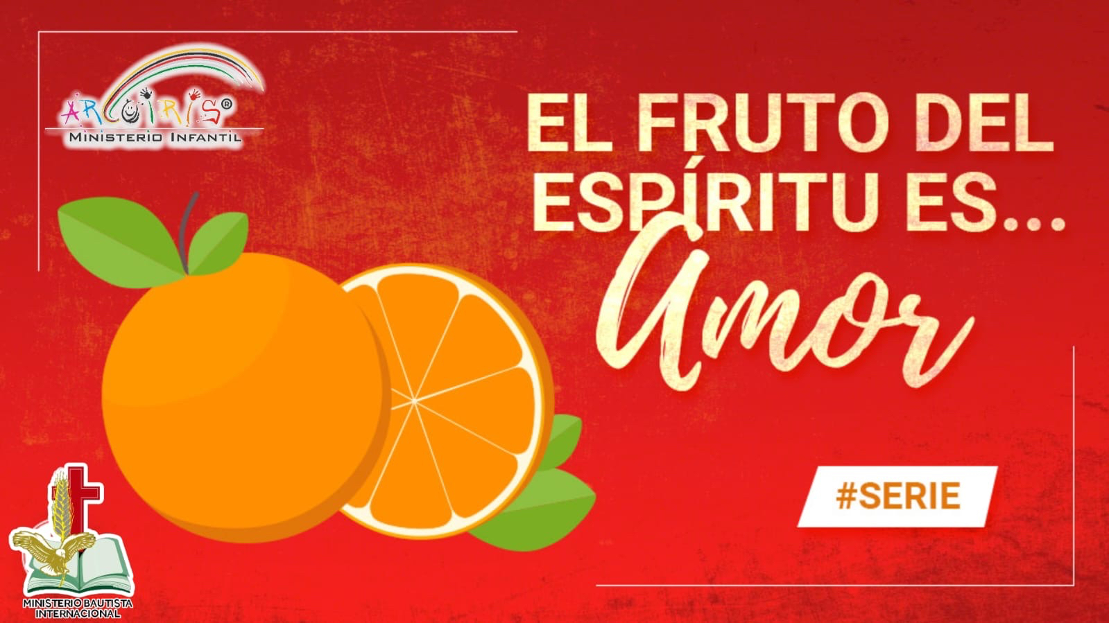 Amor – EL FRUTO DEL ESPIRITU SANTO - Ministerio Infantil Arcoíris