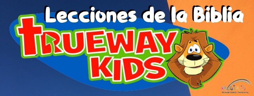 Lecciones de tRUEWAY KIDS - Ministerio Infantil Arcoíris